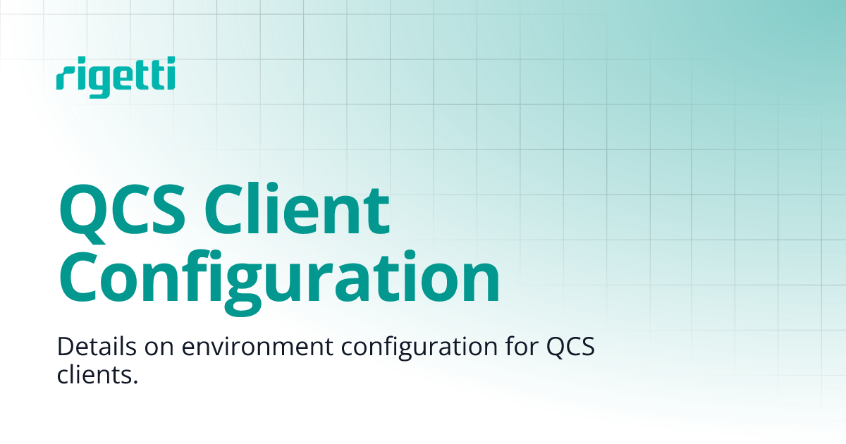 QCS Client Configuration | QCS Documentation