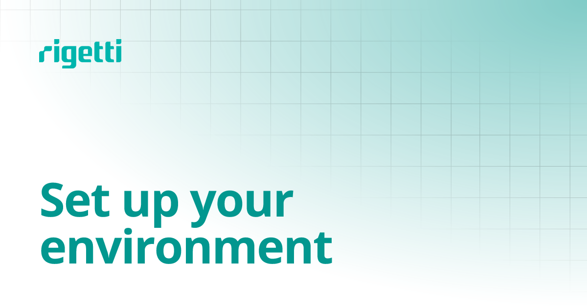 Set up your environment | QCS Documentation